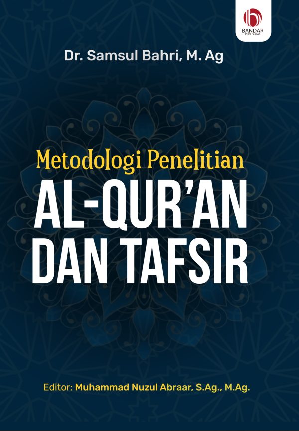 Metodologi Penelitian AL QUR’AN DAN TAFSIR – Bandar Publishing