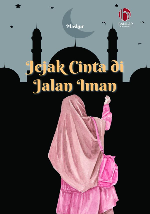 Jejak Cinta Di Jalan Iman – Bandar Publishing